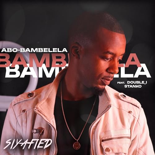 Abo-Bambelela de Siyafied feat. Double_I & Stanko en Amazon Music Unlimited