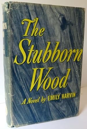 The Stubborn Wood.: HARVIN, EMILY.: Amazon.com: Books