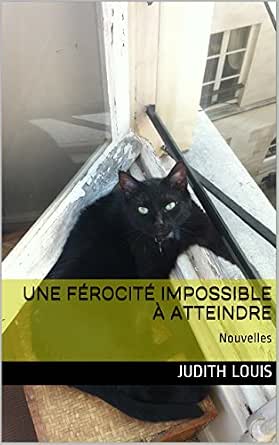 Une férocité impossible à atteindre (French Edition) eBook : LOUIS ...