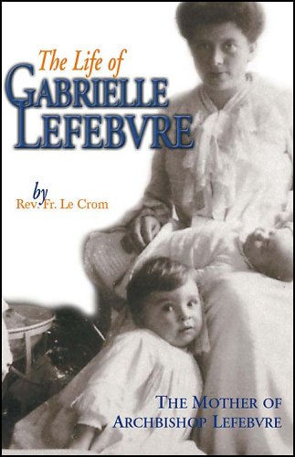 Mother of a Family: The Life of Madame Gabrielle Lefebvre 1880-1938 ...