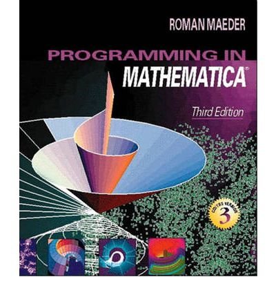 Programming in Mathematica: 3rd (Third) edition: Roman E. Maeder: 8580000945966: Amazon.com: Books