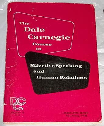 The Dale Carnegie Course in Effective Speaking and Human Relations ...