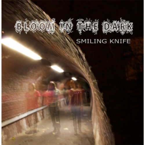 Bloom in the Dark by Smiling Knife on Amazon Music - Amazon.co.uk