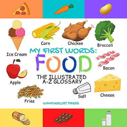 My First Words: Foods: The Illustrated A-Z Glossary Of Food & Drink For ...