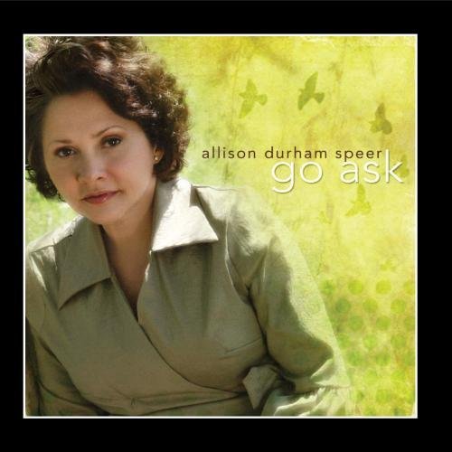Go Ask by Allison Durham Speer - Amazon.com Music