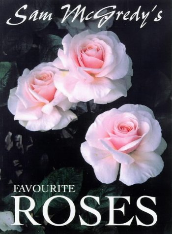 Sam McGredy's Favourite Roses: Sam McGredy: 9781869533557: Amazon.com ...