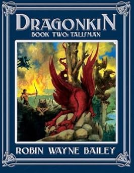 Dragonkin: Book 2: Talisman: Robin Wayne Bailey, Steven Roman, Troy ...