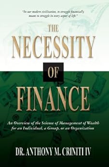 Amazon.com: The Necessity of Finance eBook : Criniti IV, Dr. Anthony M ...