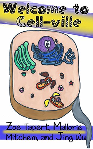 Welcome to Cell-ville: A children's guide to the cell , Wu, Jing ...