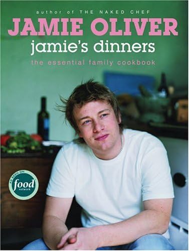 JAMIE'S DINNERS: THE ESSENTIAL FAMILY COOKBOOK: Oliver, Jamie ...