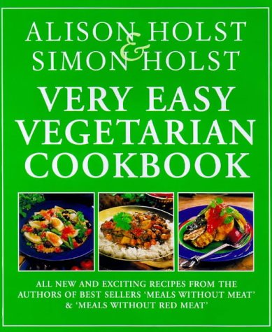 Very Easy Vegetarian Cookbook: Alison Holst, Simon Holst: 9780908808892 ...