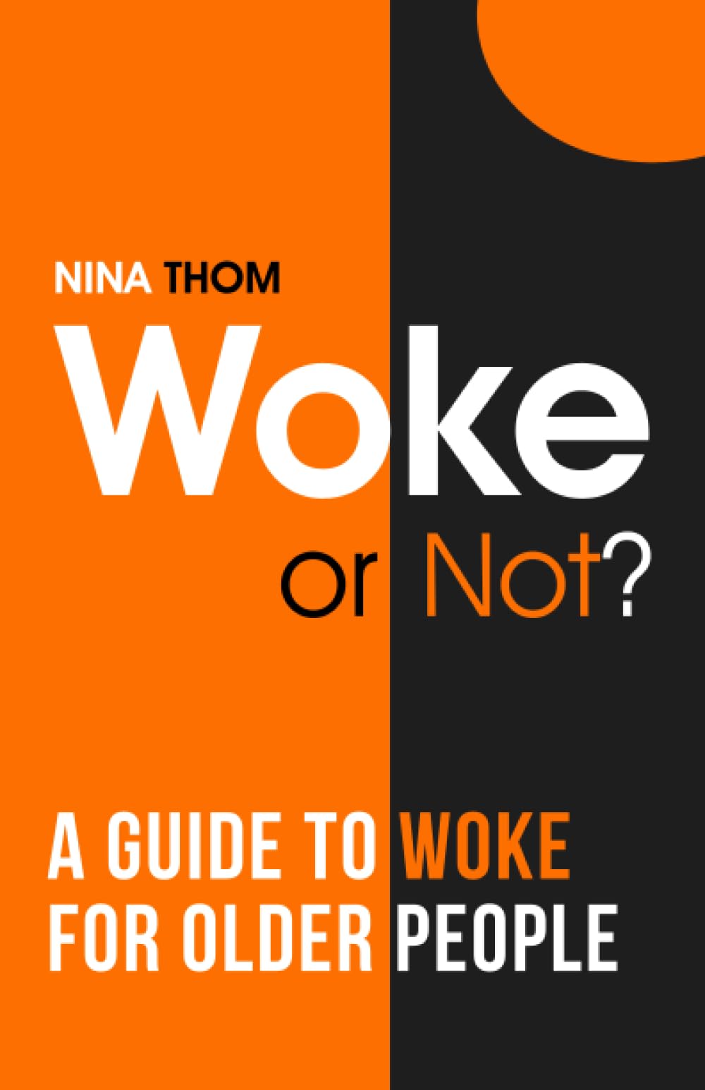 Woke or Not?: A Guide to Woke for Older People: Thom, Nina ...