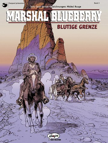 Marshal Blueberry, Bd.3, Blutige Grenze : Giraud, Jean, Moebius, Rouge ...