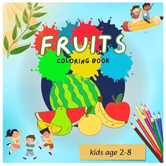 Fruit Fun Coloring Book for Kids: Discover and Color Delicious Fruits ...