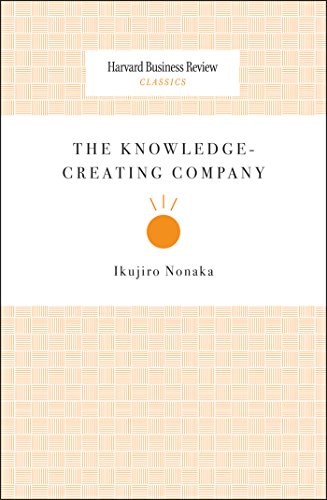 The Knowledge-Creating Company (Harvard Business Review Classics ...