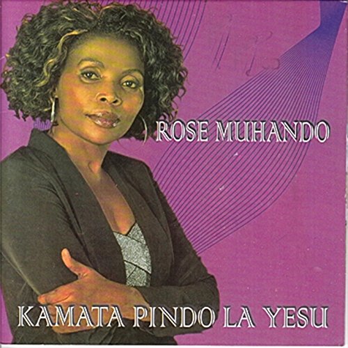 Play Kamata Pindo La Yesu by Rose Muhando on Amazon Music