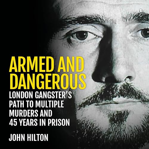 Amazon.com: Armed and Dangerous: London Gangster's Path to Multiple ...