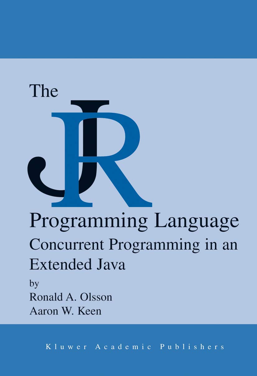 The JR Programming Language: Concurrent Programming in an Extended Java ...