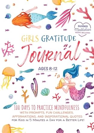 Girls Gratitude Journal: 100 Days To Practice Mindfulness With Prompts ...