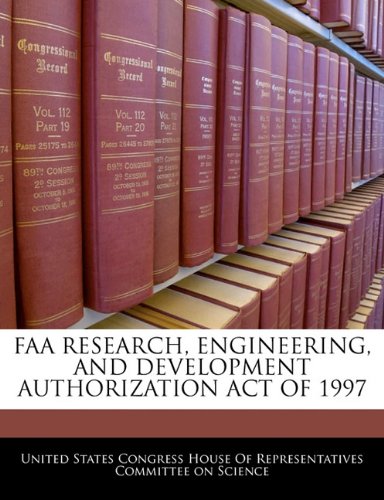 FAA RESEARCH, ENGINEERING, AND DEVELOPMENT AUTHORIZATION ACT OF 1997 ...