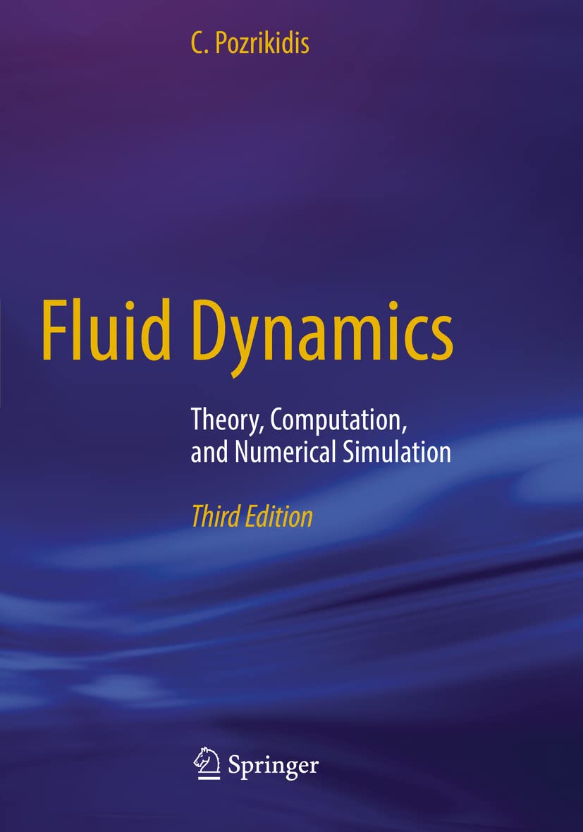 Fluid Dynamics: Theory, Computation, and Numerical Simulation: Pozrikidis, C.: 9781493979622 ...