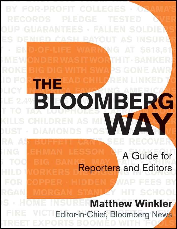 The Bloomberg Way: A Guide for Reporters and Editors: Winkler, Matthew ...