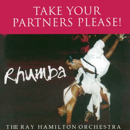 Play Take Your Partners Please!: Rhumba by Ray Hamilton Orchestra on ...