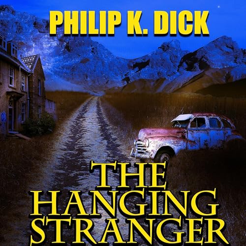 The Hanging Stranger (Audio Download): Philip K. Dick, Mark Bowen, Strelbytskyy Multimedia ...