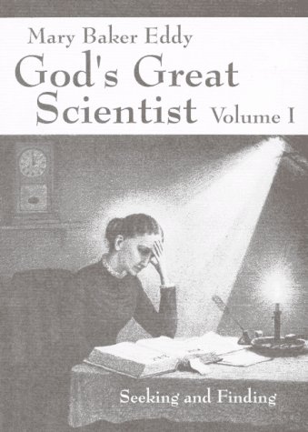 Mary Baker Eddy: God's great scientist, Vol. 1: Wright, Helen, M ...