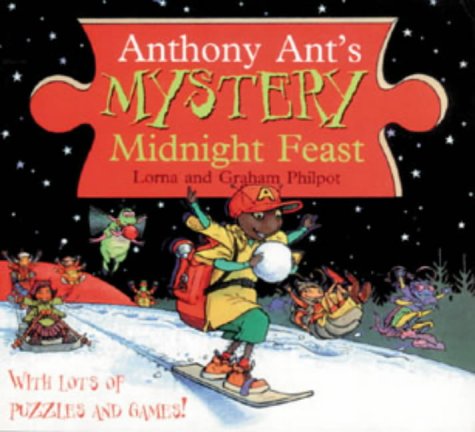Anthony Ant's Mystery Midnight Feast: Lorna; Philpot Graham Philpot ...