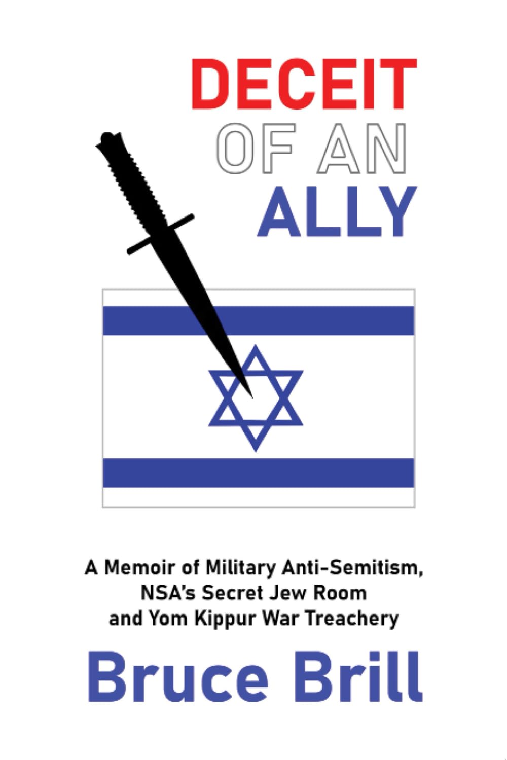 Deceit of an Ally: A Memoir of Military Anti-Semitism, NSA’s Secret Jew ...