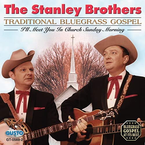 Play Traditional Bluegrass Gospel by The Stanley Brothers on Amazon ...