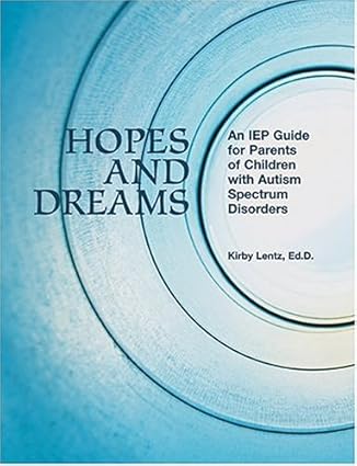 Hopes And Dreams: An Iep Guide For Parents Of Children With Autism ...