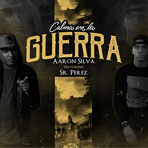 Calma en la Guerra (feat. Sr. Perez) by Aaron Silva on Amazon Music ...