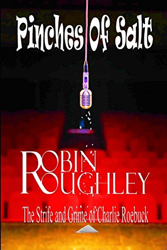 Pinches of Salt: The Strife and Grime of Charlie Roebuck: Amazon.co.uk ...