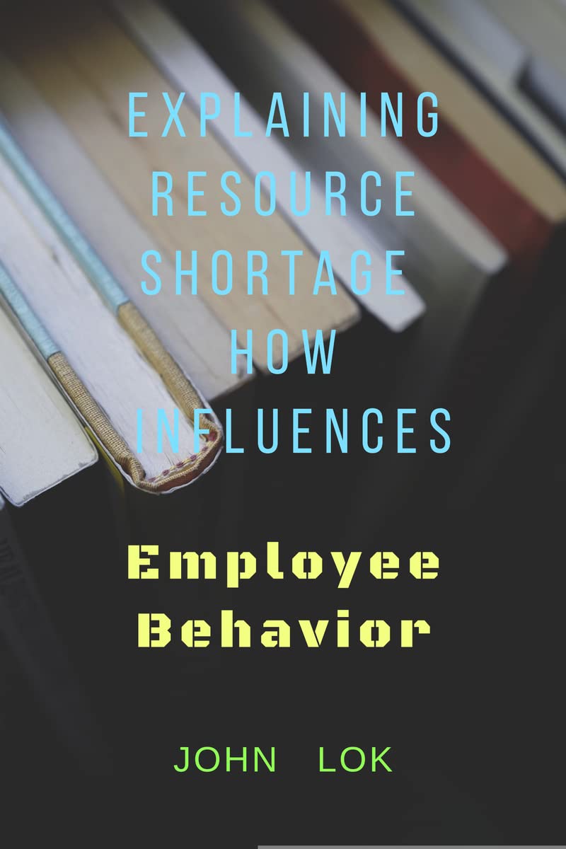 Explaining Resource Shortage How Influences : Employee Behavior eBook ...