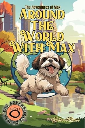 Amazon.com: Around the World with Max (The Adventures of Max Book 11 ...