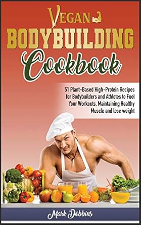 Amazon.com: Vegan Bodybuilding Cookbook: 51 Plant-Based High-Protein ...