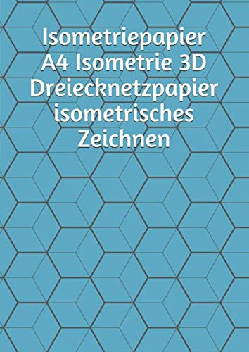 Isometriepapier A4 Isometrie 3D Dreiecknetzpapier isometrisches ...