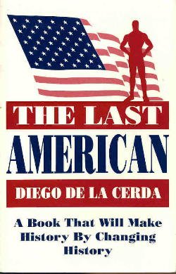 The Last American: De LA Cerda, Diego, De La Cerda, Diego ...