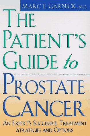 The Patient's Guide to Prostate Cancer: Garnick, Marc B.: 9780452274556 ...