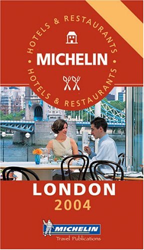 Michelin Red Guide 2004 London: Hotels & Restaurants: Michelin Travel ...