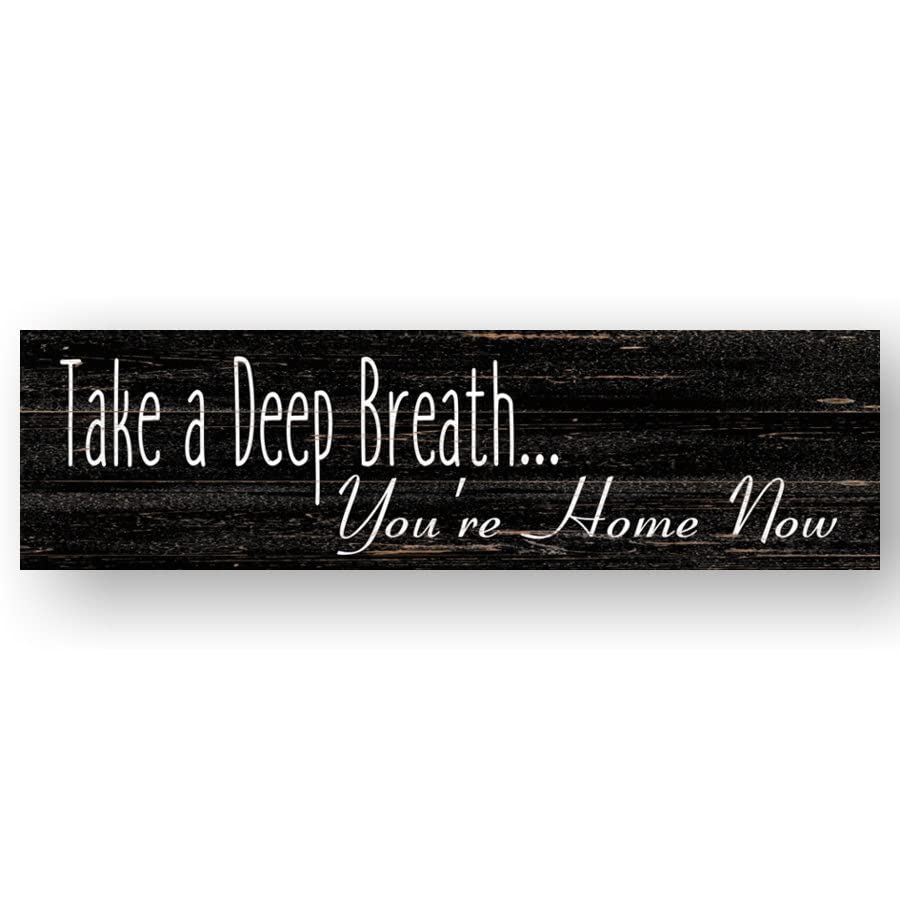 Amazon.com: WIPBLAK Home Sign- Take A Deep Breath Sign- You're Home Now ...