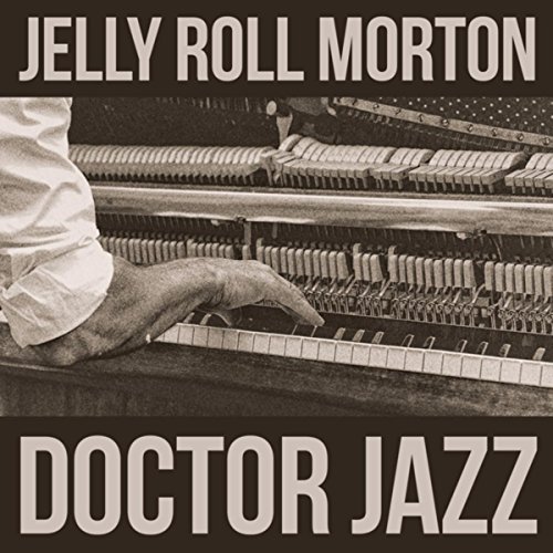 Play Doctor Jazz by Jelly Roll Morton on Amazon Music