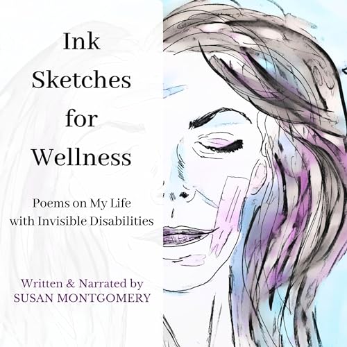 Amazon.com: Ink Sketches for Wellness: Poems on My Life with Invisible ...