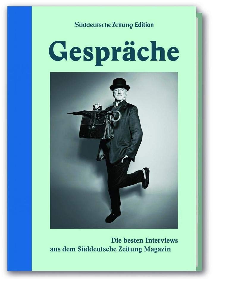 Gespräche: Die besten Interviews aus dem Süddeutsche Zeitung Magazin ...