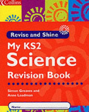 Science KS2 (Revise & Shine): Simon Greaves, Anne Loadman ...