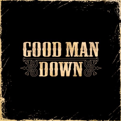 Play Good Man Down by Good Man Down on Amazon Music