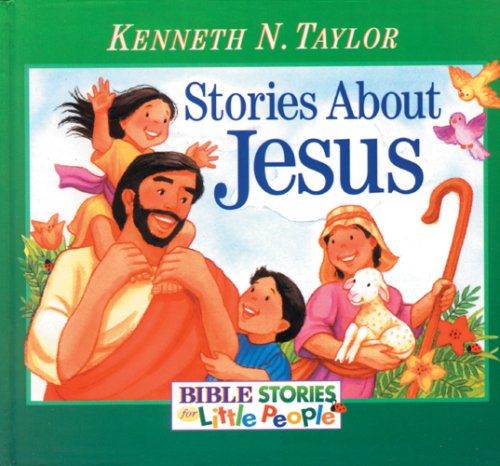 Stories About Jesus (Bible Stories for Little People): Taylor, Kenneth ...