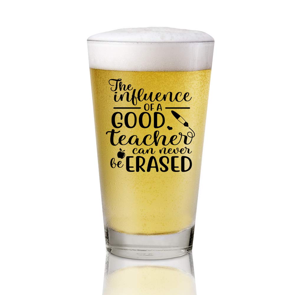 Teachers Beer Glass, Teacher Appreciation Gifts, The Influence Of a ...